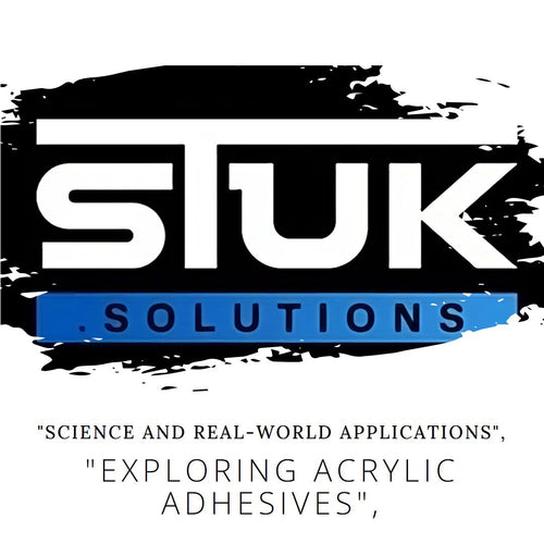 Acrylic Adhesives: Science, Comparisons, and Real-World Impact | STUK ...